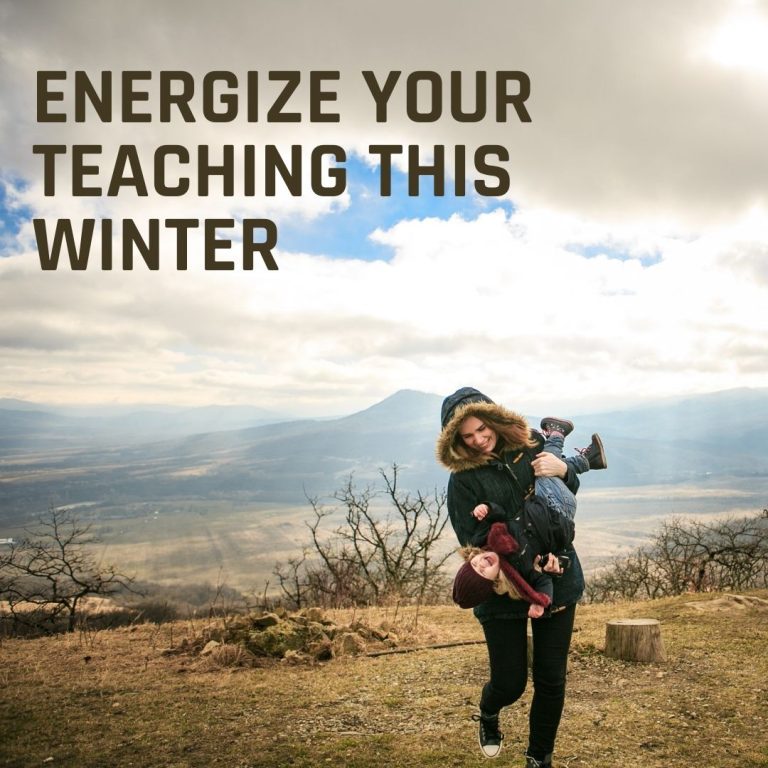 3 Ways to Energize Your Teaching in Winter - Blog